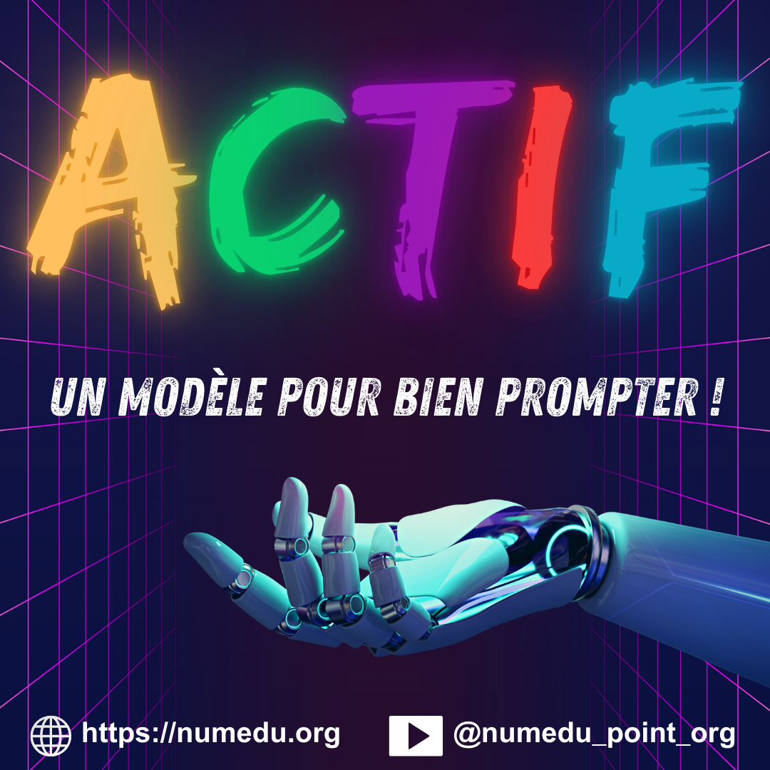 Le modèle de prompt A·C·T·I·F· - numedu.org, le numérique éducatif
